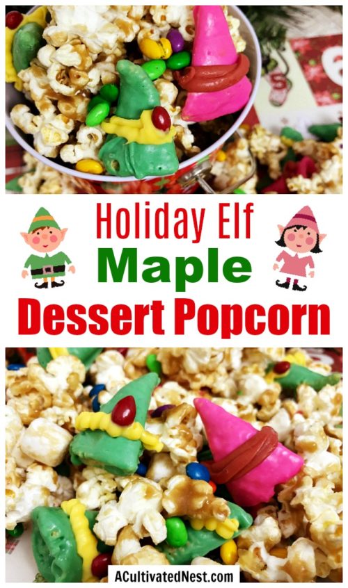 Elf Maple Popcorn- Holiday Dessert Popcorn Recipe- A Cultivated Nest