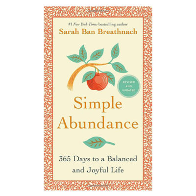 Simple Abundance: 365 Days to a Balanced and Joyful Life - A Cultivated ...