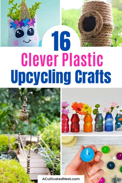 16 Clever Plastic Packaging Upcycle Crafts- A Cultivated Nest