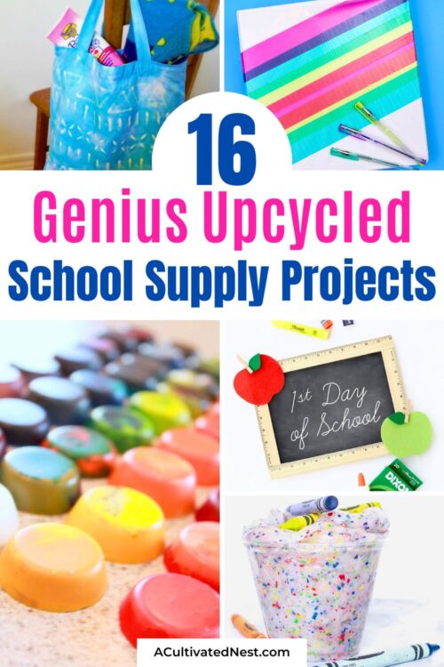 16 Genius Upcycled School Supply Projects- A Cultivated Nest