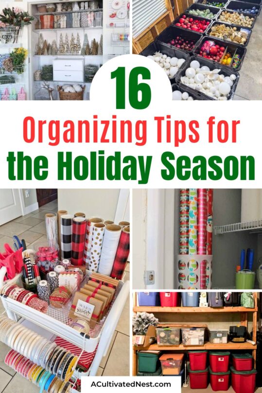 16 Organizing Tips for a Clutter-Free Holiday Season - A Cultivated Nest