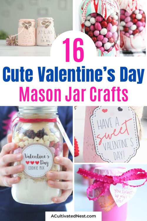 16 Valentine’s Day-Themed Mason Jar Crafts- A Cultivated Nest