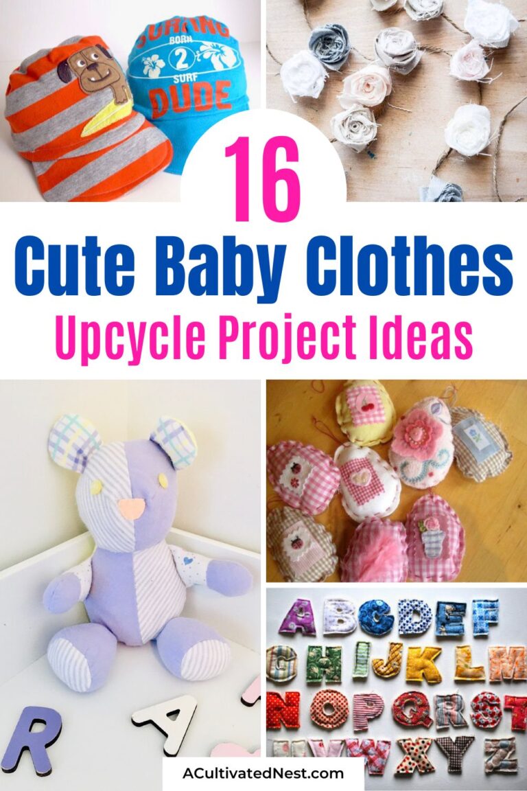 16 Adorable Ways to Upcycle Baby Clothes- A Cultivated Nest