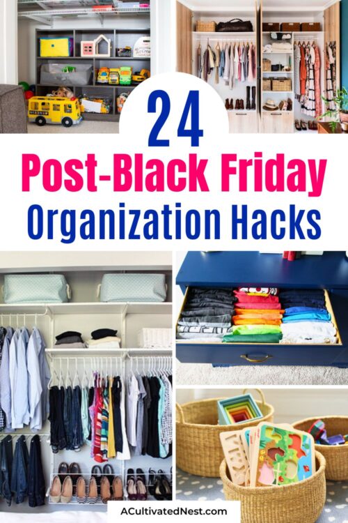 24 Post-Black Friday Organization Strategies- A Cultivated Nest